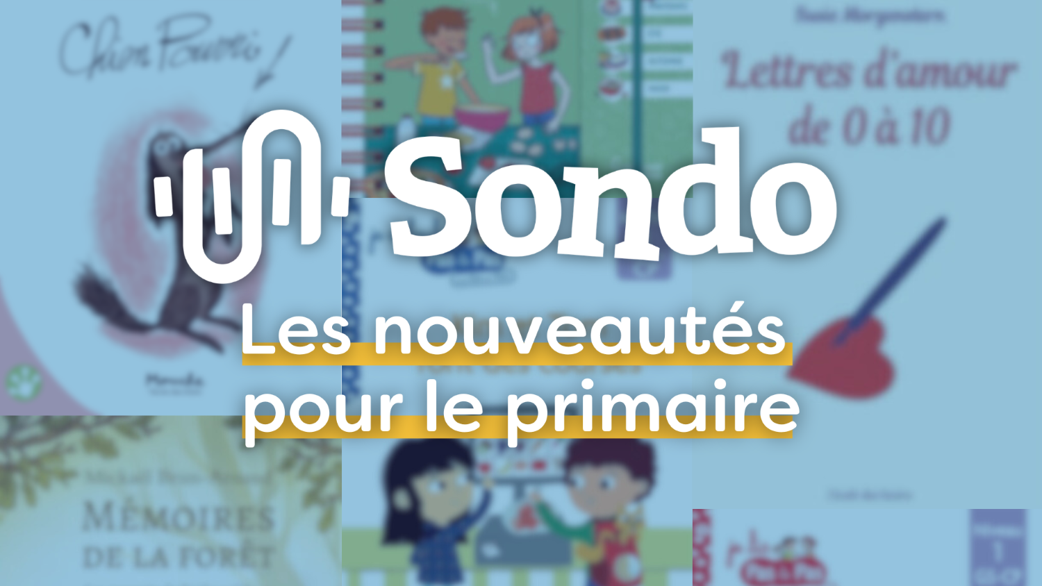 Les nouveautés PRIMAIRE sur SONDO - MOBiDYS