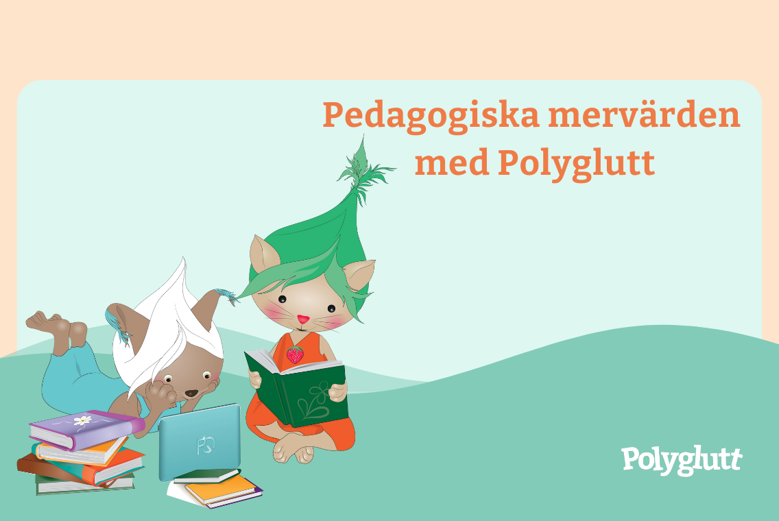 Pedagogiska mervärden med Polyglutt - ILT Education